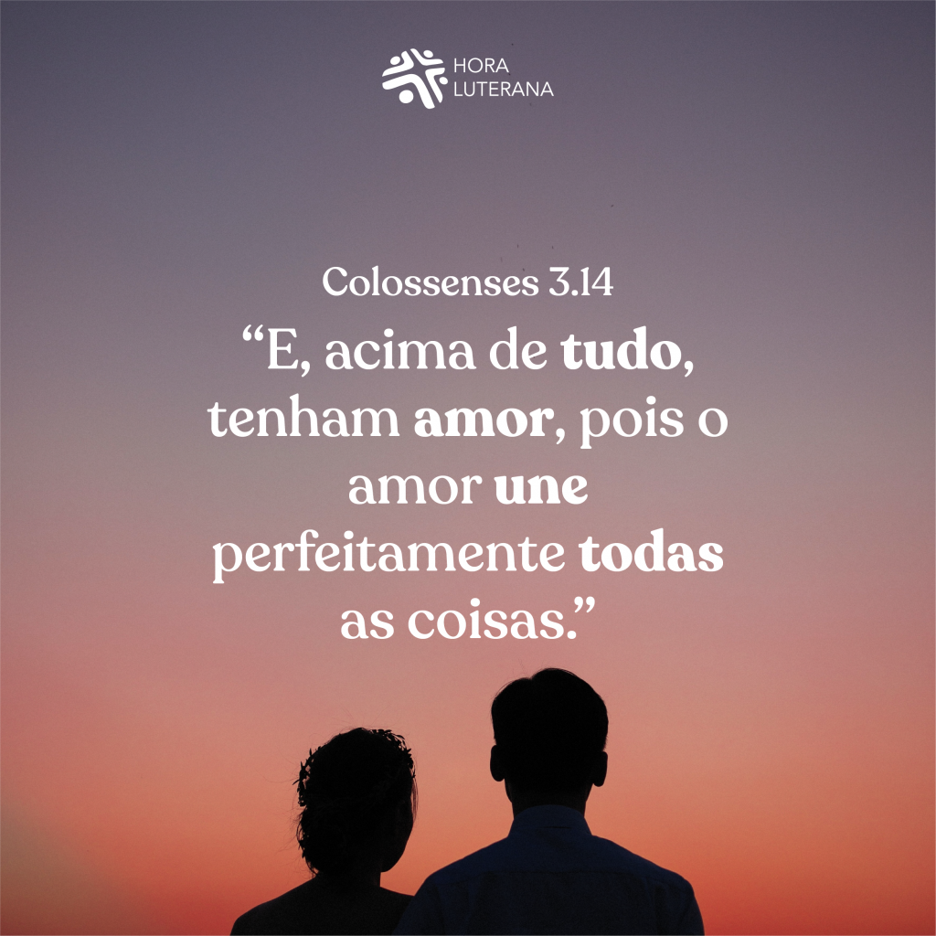 Colossenses 3.14 - Hora Luterana
