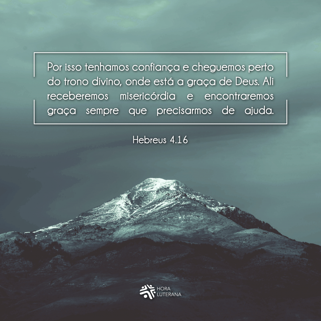 Hebreus 4.16 - Hora Luterana